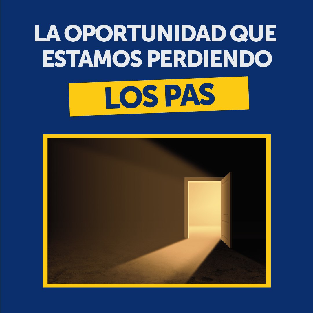 LA OPORTUNIDAD QUE ESTAMOS PERDIENDO LOS PAS - Grupo PAS
